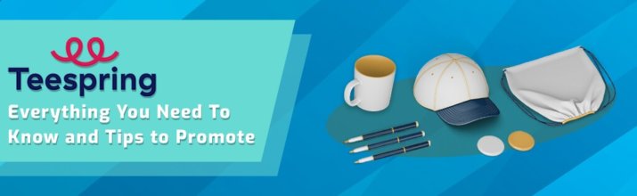 Teespring: Everything You Need To Know and Tips to Promote - LazyMerch ...